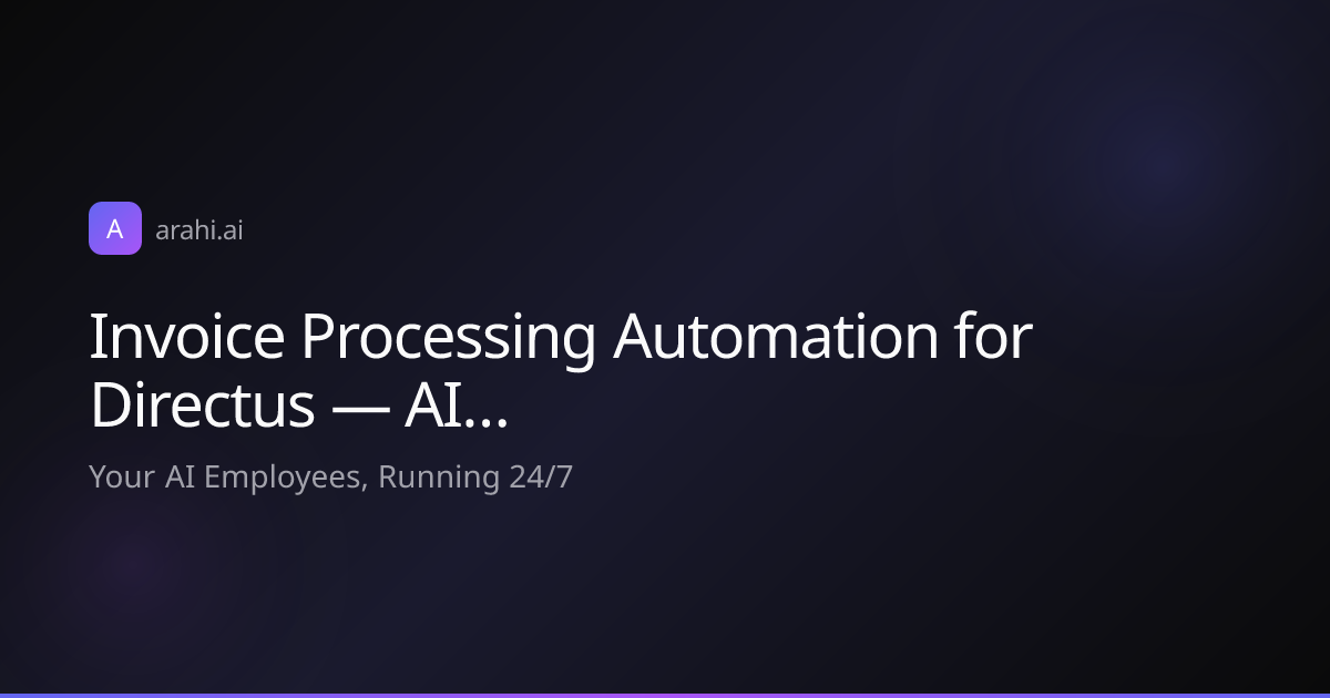 Invoice Processing Automation for Directus — AI… | Arahi AI